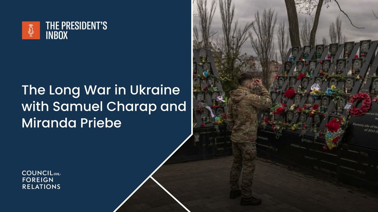 The Long War in Ukraine, With Samuel Charap and Miranda Priebe