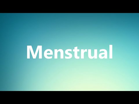 Menstrual - Medical Meaning and Pronunciation