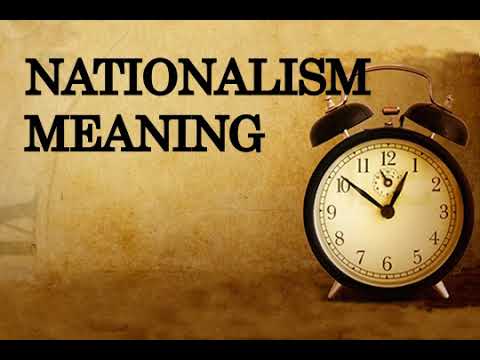 Nationalism ,meaning