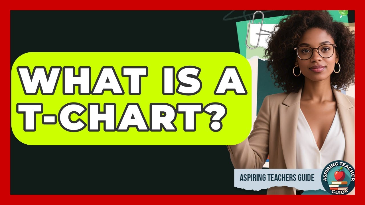 What Is A T-Chart? - Aspiring Teacher Guide