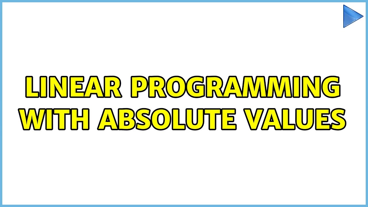 Linear programming with absolute values (3 Solutions!!)