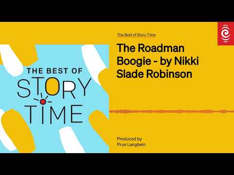 The Roadman Boogie - by Nikki Slade Robinson | Best of Storytime RNZ