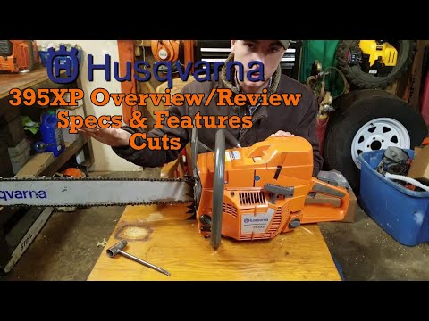 Husqvarna 395xp Overview/Review, Specs, Features, and Cutting