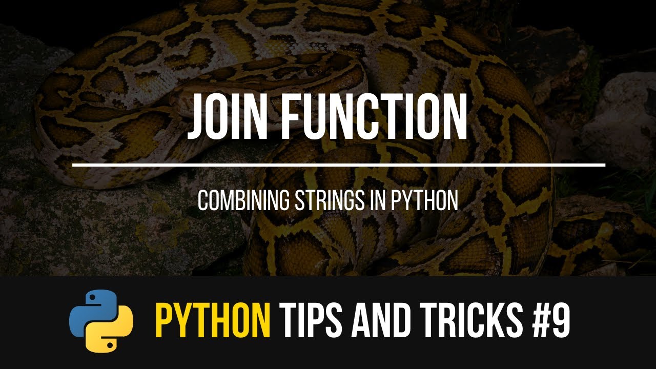 Join Function - Python Tips and Tricks #9