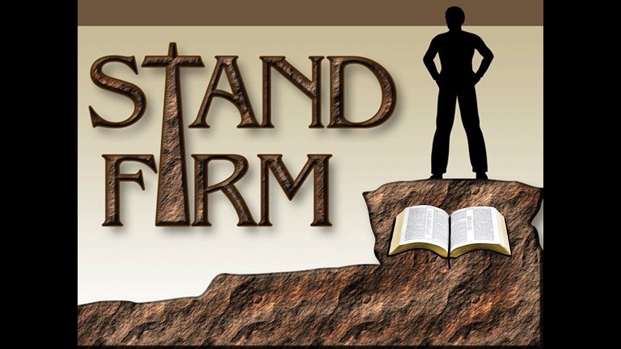 McKees Mills Baptist Church » Standing Firm on the Word of God