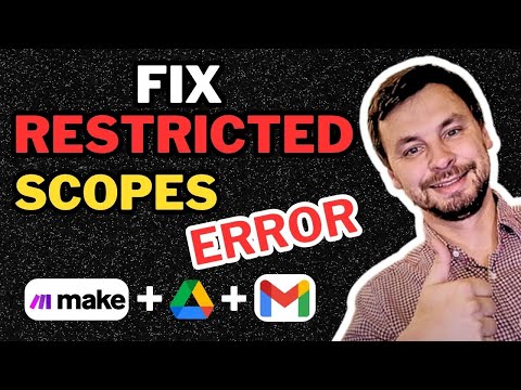 FIX restricted scopes with customer @gmail.com accounts - Make.com - Google Drive - Gmail