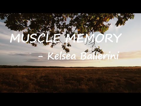 Kelsea Ballerini - MUSCLE MEMORY Lyrics