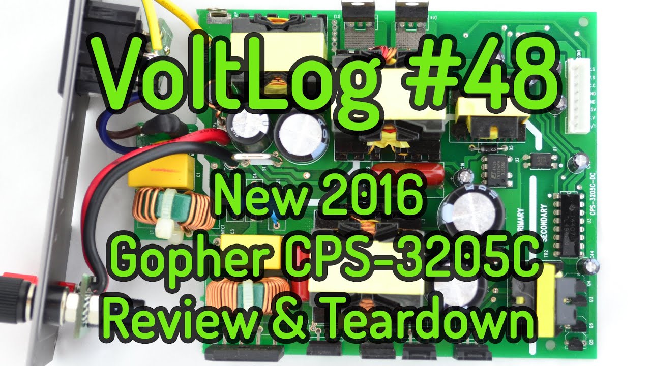 Voltlog #48 - New 2016 Gopher CPS-3205C Review & Teardown