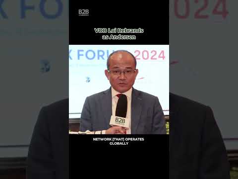 VDB Loi Rebrands as Andersen in Cambodia and Vietnam - Tax Forum 2024