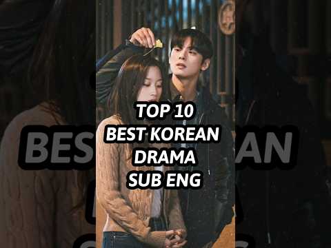 TOP 10 BEST KOREAN DRAMA SUB ENG || BEST KDRAMA 2024 #kdrama #koreandrama