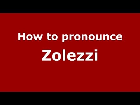 How to pronounce Zolezzi (Italian/Italy) - PronounceNames.com