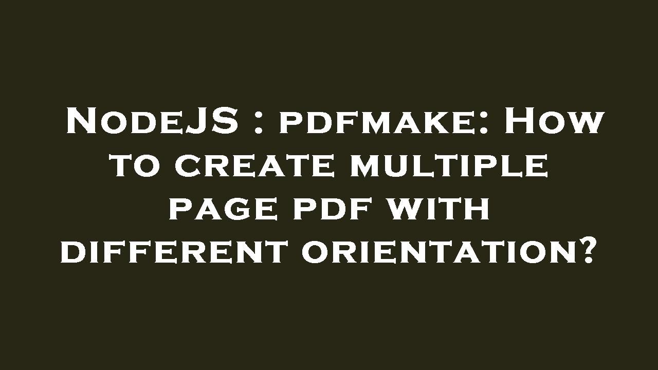 NodeJS : pdfmake: How to create multiple page pdf with different orientation?