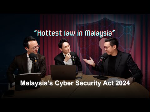 Malaysia's Cyber Security Act 2024 - Part 1