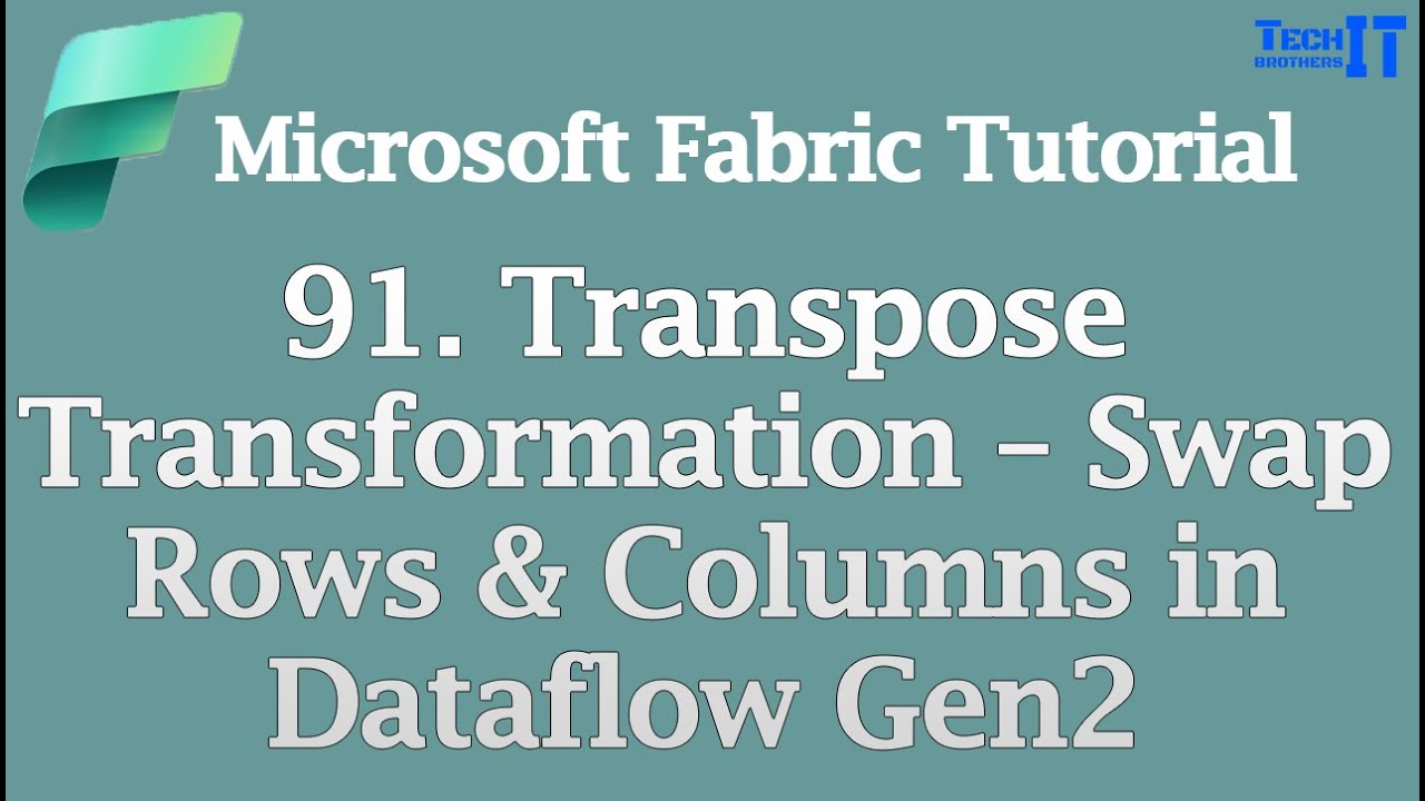 Transpose Transformation – Swap Rows & Columns in Dataflow Gen2 | Microsoft Fabric Tutorial