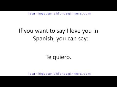 How do you say I love you in Spanish - Pronunciation