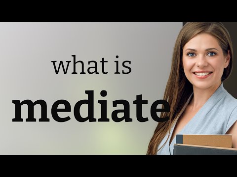 Mediate — meaning of MEDIATE