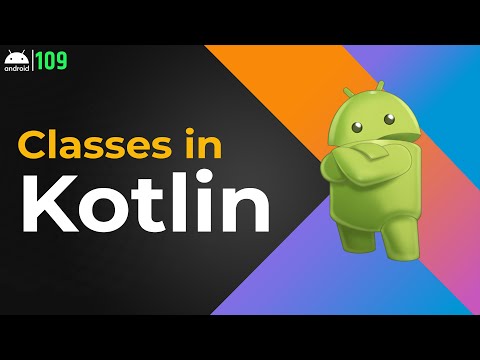 Learn What are Kotlin Classes in Android Studio | Android tutorials for Beginners - Mind Luster