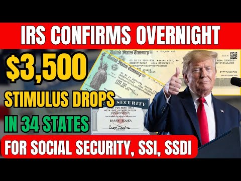 $3,500 Stimulus Drops in 34 States—IRS Confirms Overnight Shake-Up for Social Security & SSI!