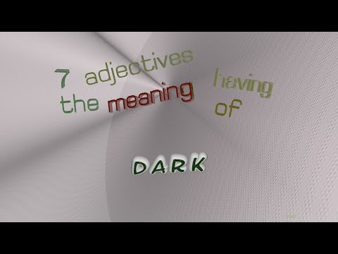 dark - 9 adjectives which are synonym to dark (sentence examples)