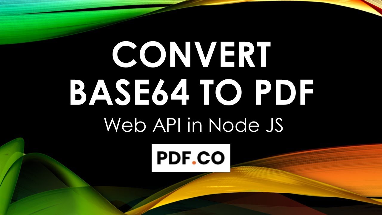 How to Convert Base64 to PDF (Node.js) in JavaScript using PDF.co Web API