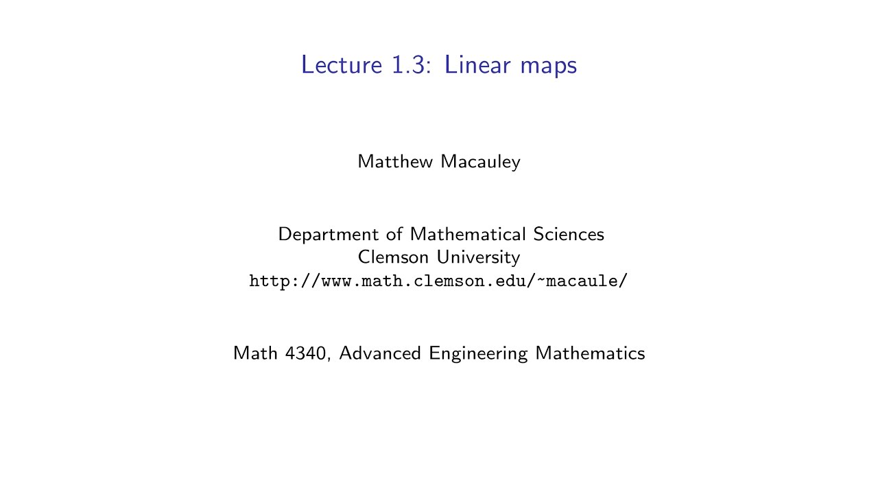 Advanced Engineering Mathematics, Lecture 1.3: Linear maps
