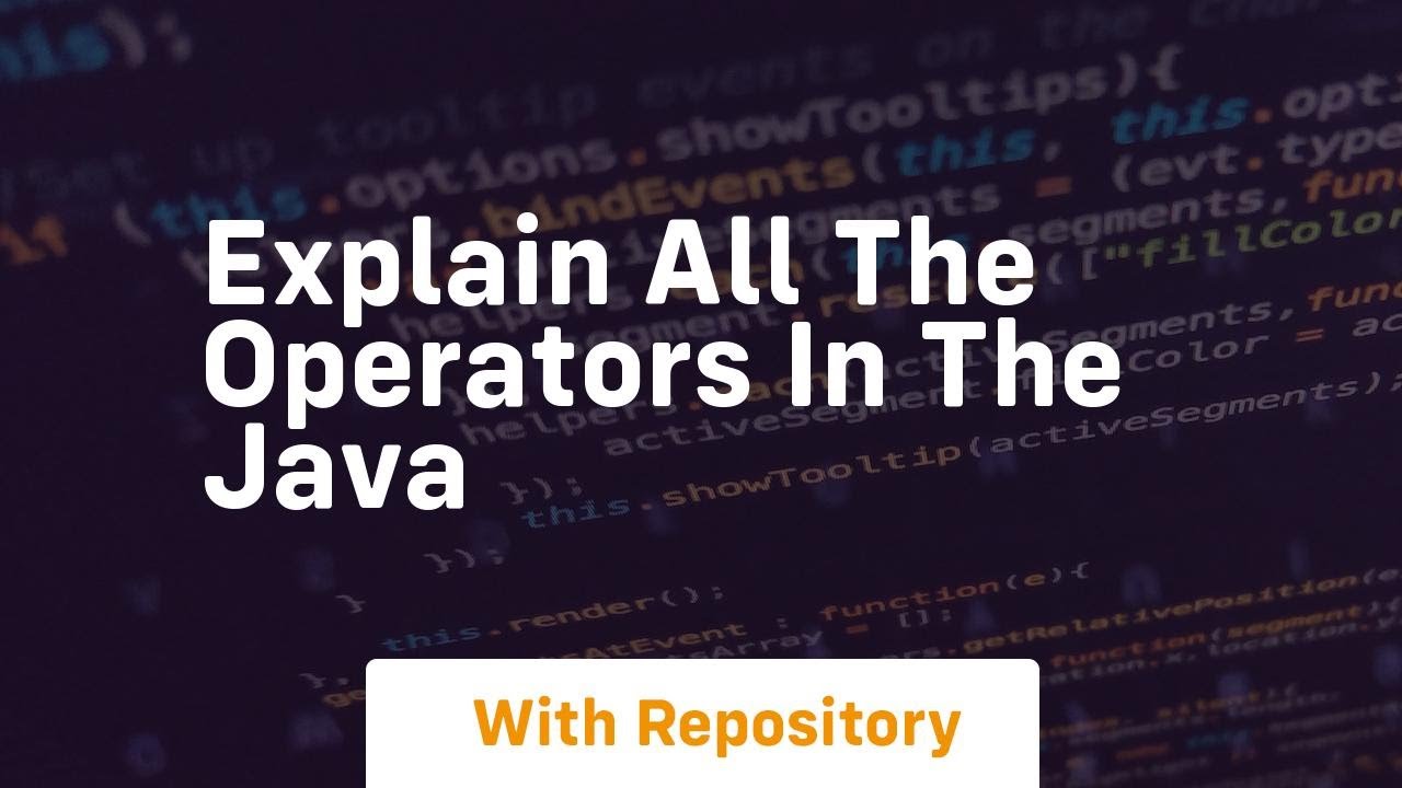 explain all the operators in the java