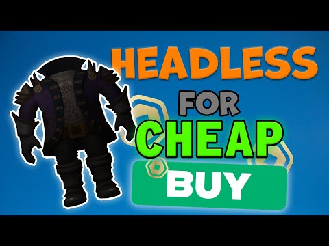 How to Get Headless for CHEAP