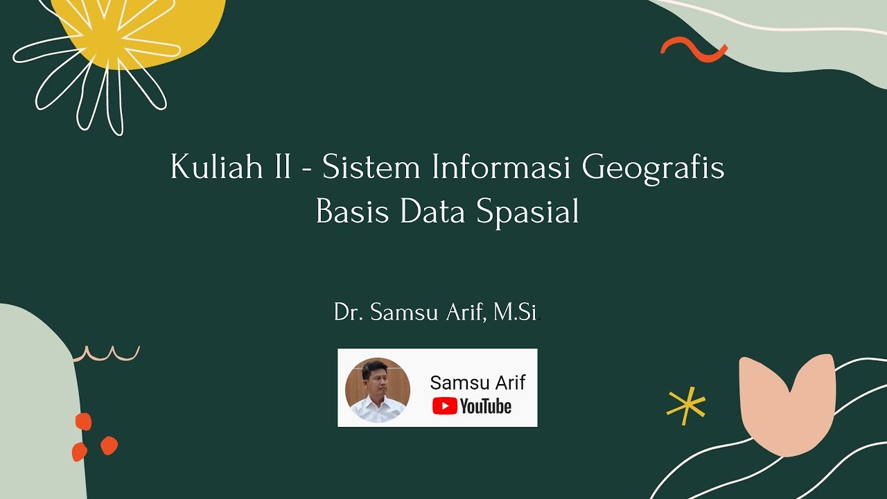 Kuliah SIG 2 Basis Data Geospasial