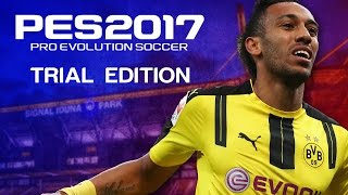 PRO EVOLUTION SOCCER 2017 TRIAL EDITION Release Date, Videos and Reviews