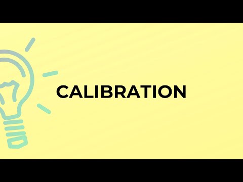 What is the meaning of the word CALIBRATION?