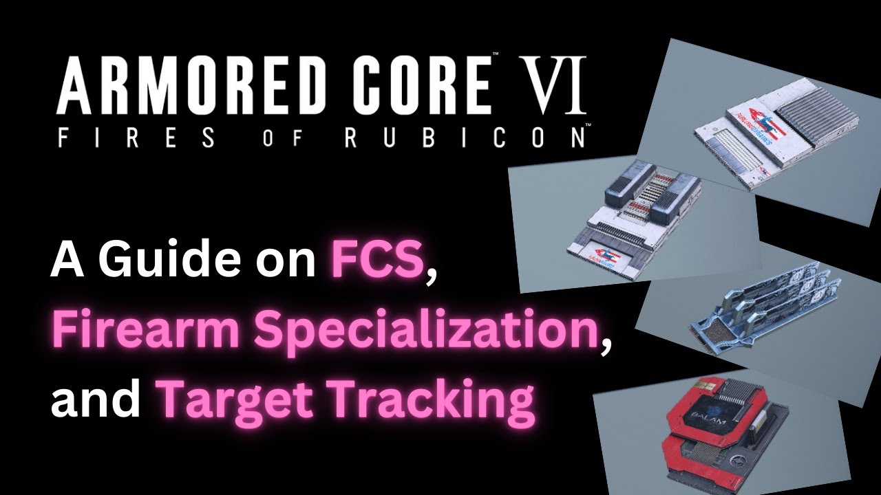 A Guide on FCS, Firearm Specialization, Missile Correction, and Target Tracking - Armored Core 6