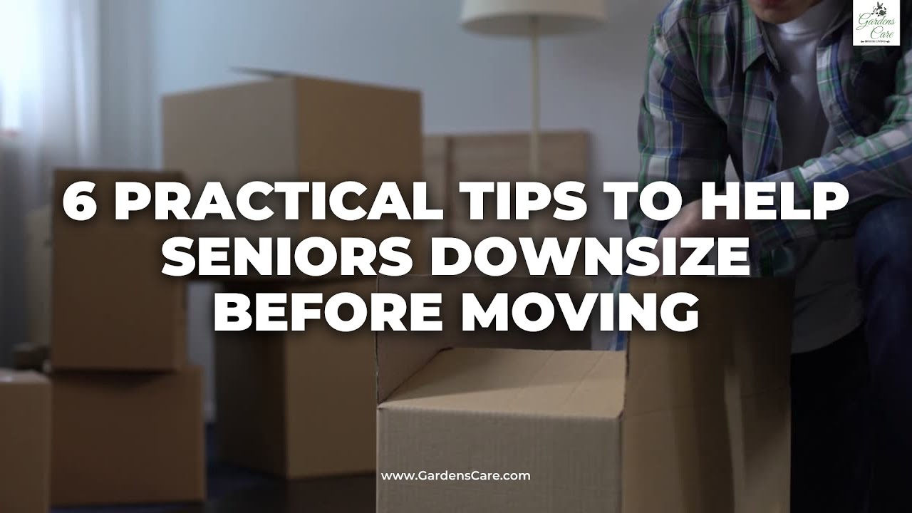 6 Practical Tips To Help Seniors Downsize Before Moving