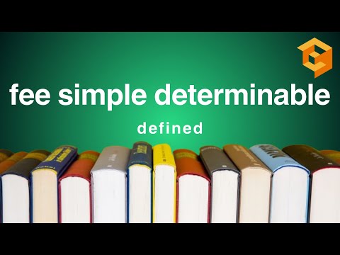 Fee Simple Determinable | Legal Term Defined (Property Definitions for Law School and Bar Exam Prep)