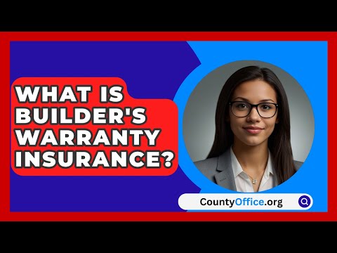 What Is Builder's Warranty Insurance? - CountyOffice.org