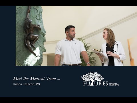 Meet the Medical Team at Futures Recovery Healthcare - Donna Cathcart, RN