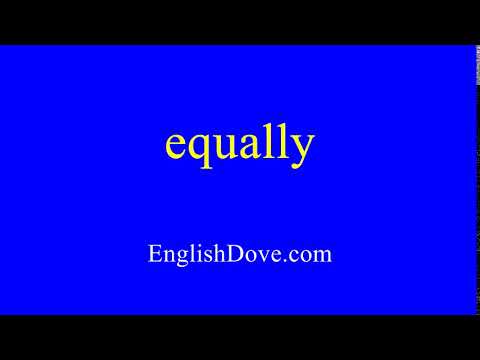 How to pronounce equally in American English.
