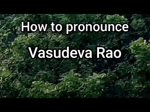 How to Pronounce Vasudeva Rao