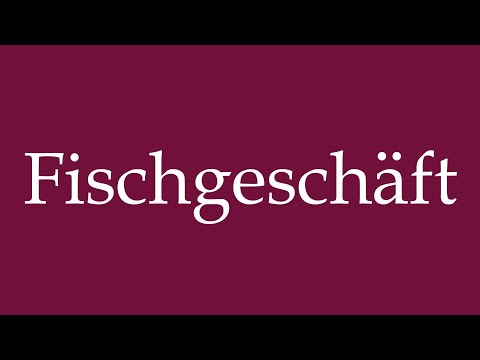 How to Pronounce ''Fischgeschäft'' (Fish shop) Correctly in German