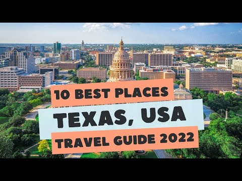 Texas United States Travel Guide 2022 - Best Places to Visit in Texas 2022