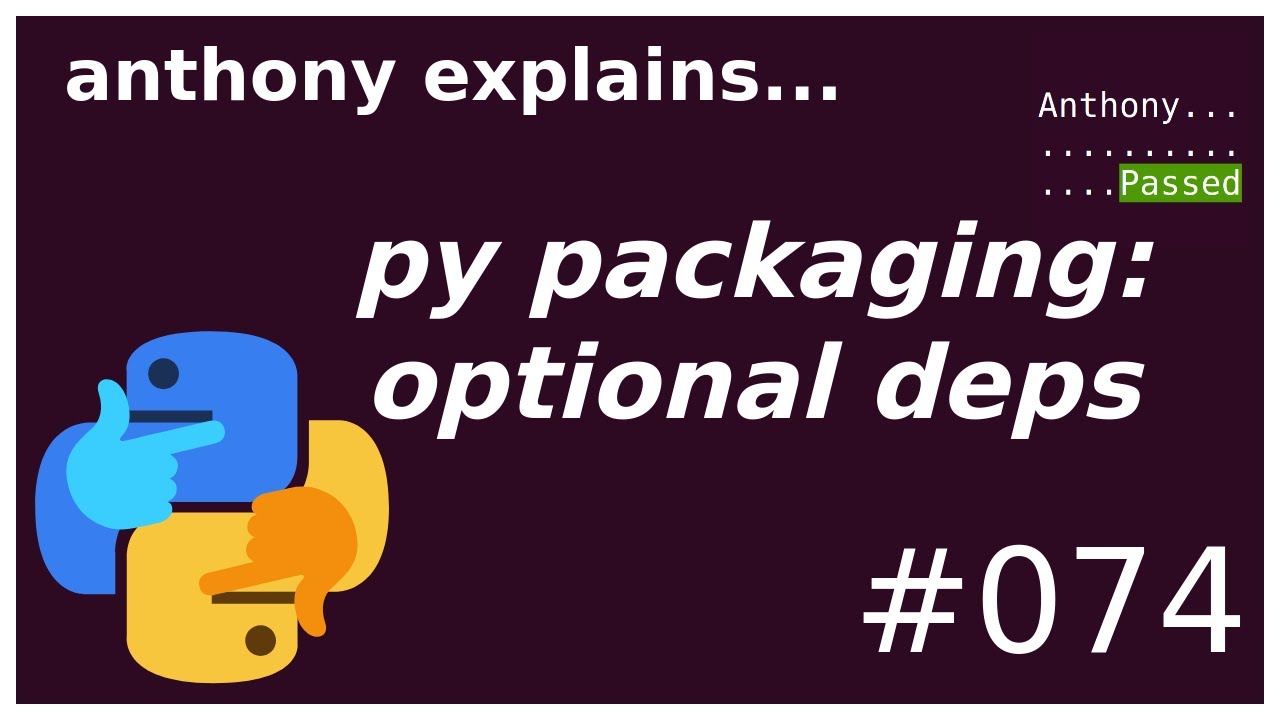 python packaging: optional dependencies (intermediate) anthony explains #074