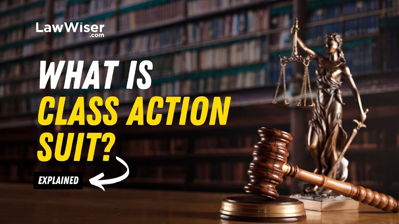 What is a Class Action Suit? | LawWiser | Explainer