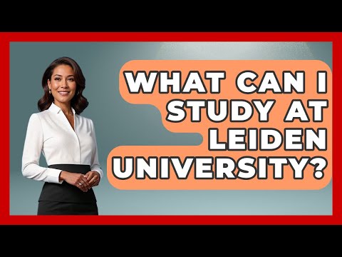 What Can I Study At Leiden University? - Exploring The Benelux