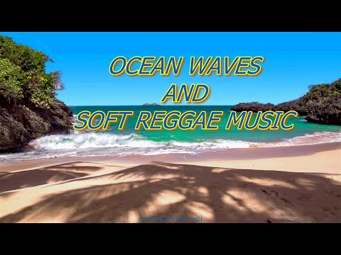 Ocean Waves at the Beach and Soft Reggae Music
