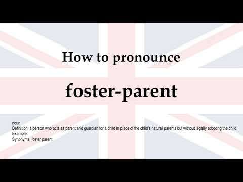 How to pronounce 'foster parent' + meaning