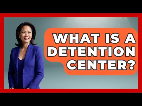 What Is A Detention Center? - Jail & Prison Insider