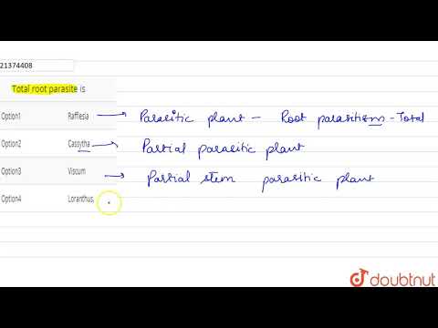 Total root parasite is
