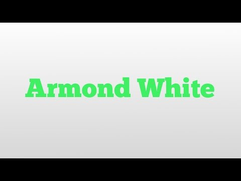 Armond White meaning and pronunciation