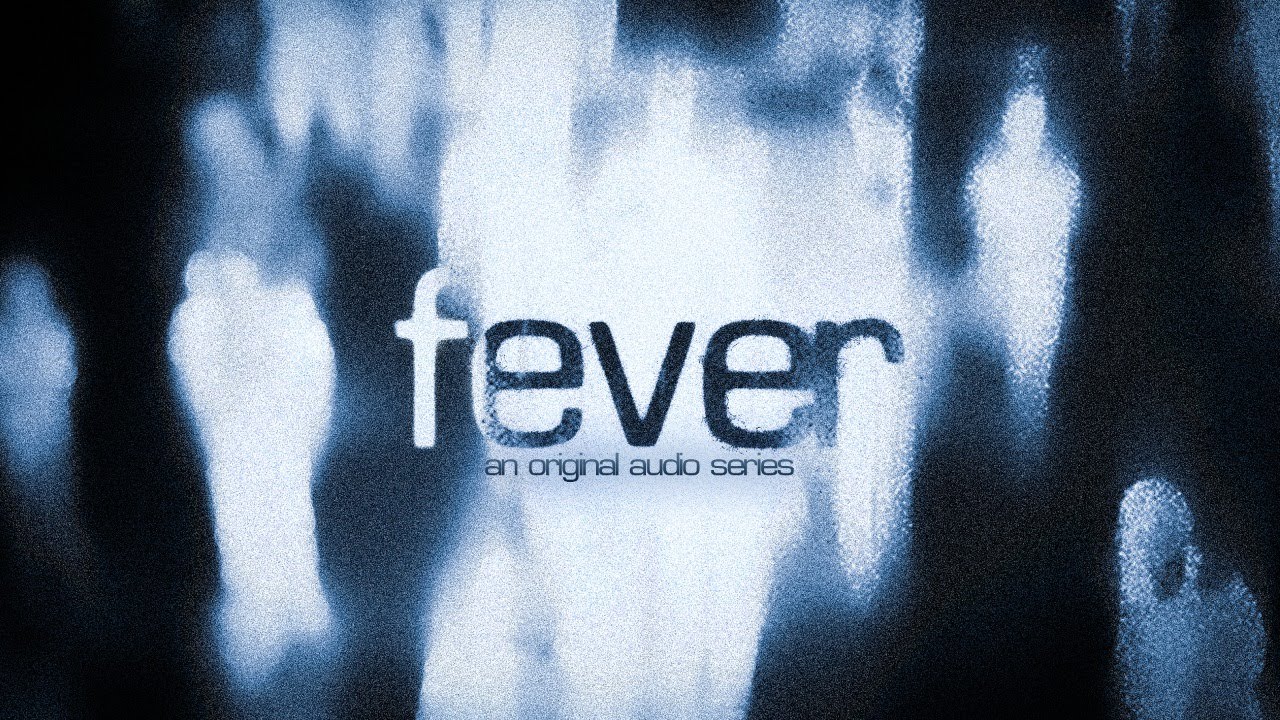 FEVER/dream | a new original audio drama by i2i