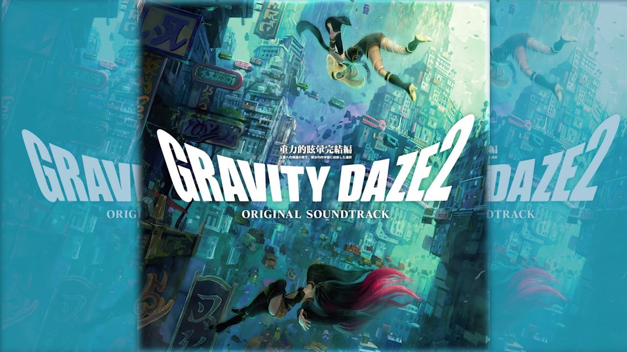 GRAVITY RUSH 2  GRAVITY DAZE 2  COMPLETE ORIGINAL SOUNDTRACK
