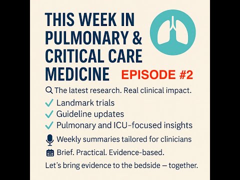 This Week in Pulmonary & Critical Care Medicine: Episode 2